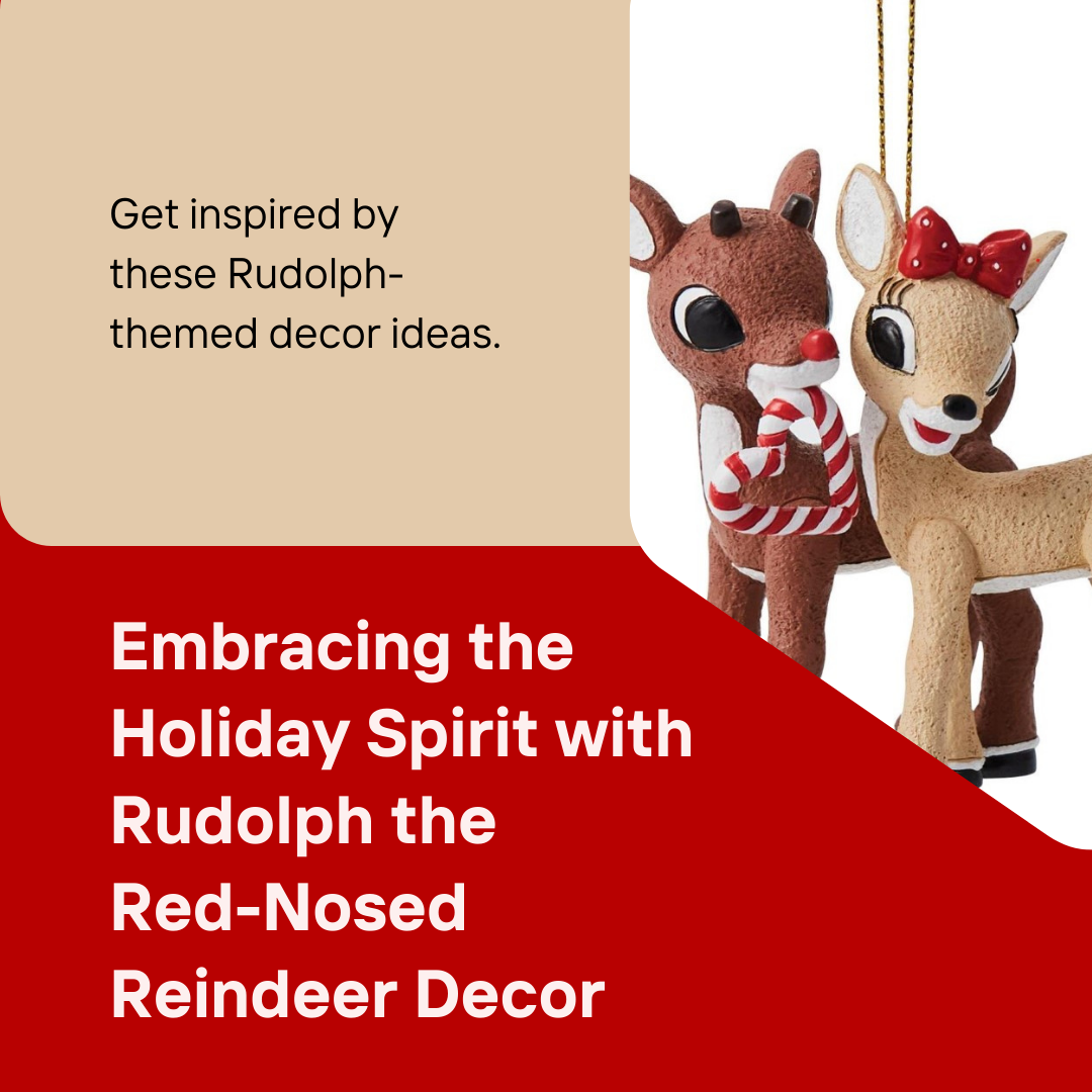 Embracing the Holiday Spirit with Rudolph the Red-Nosed Reindeer Decor ...